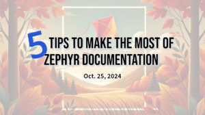 5 Tips to Make the Most of Zephyr Documentation – Zephyr Project